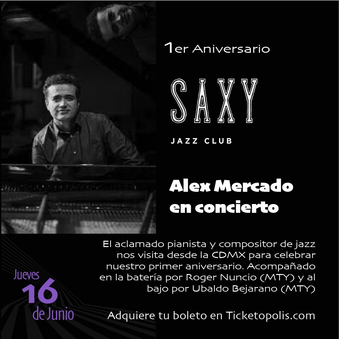 Alex Mercado, 1er Aniversario Saxy Jazz Club - Bienvenidos